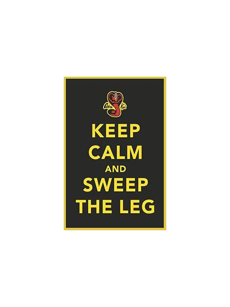 Keep Calm And Sweep The Leg