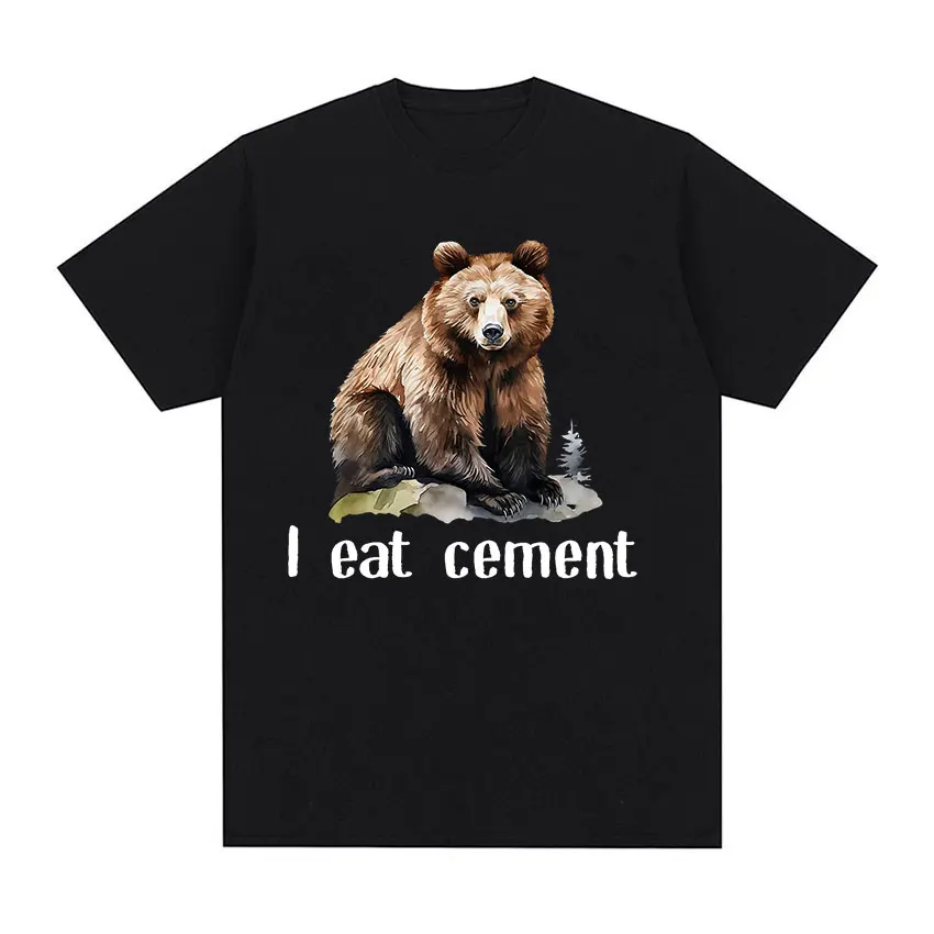 I Eat Cement Bear Funny Meme T Shirt Men Women Retro O-Neck High ...